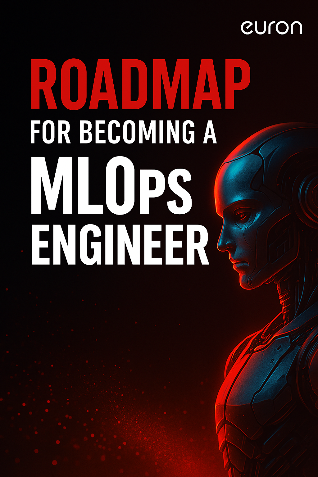 Roadmap to Becoming an MLOps Engineer